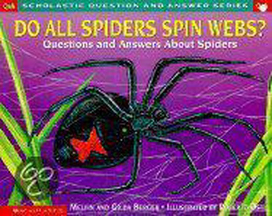 Scholastic Question & Answer- Do All Spiders Spin Webs?, Melvin Berger ...