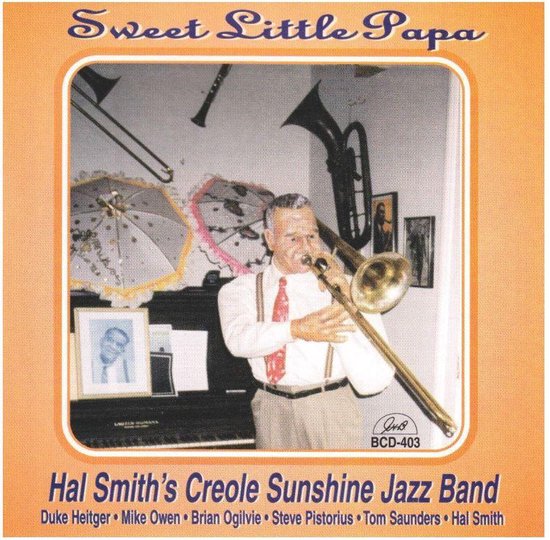 Hal Smith's Creole Sunshine Band - Sweet Little Papa (CD), Hal Smith'S ...