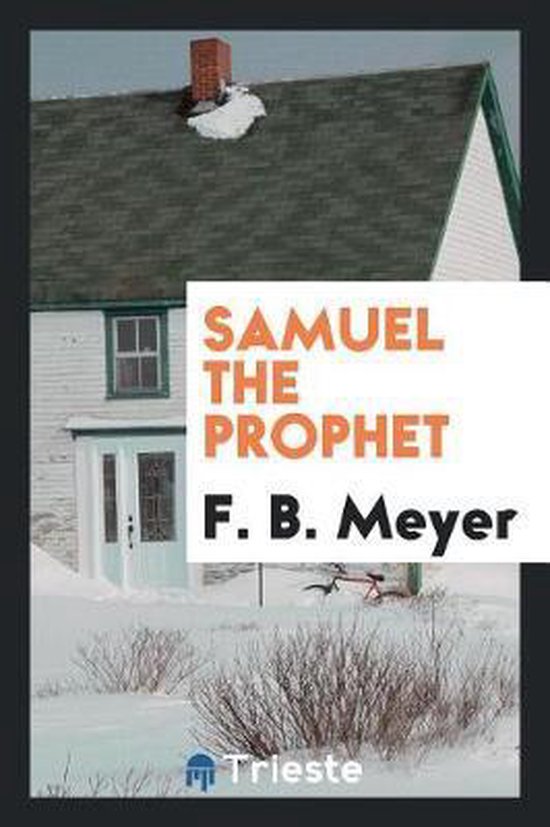 Samuel the Prophet, F. B. Meyers | 9780649001699 | Boeken | bol.com