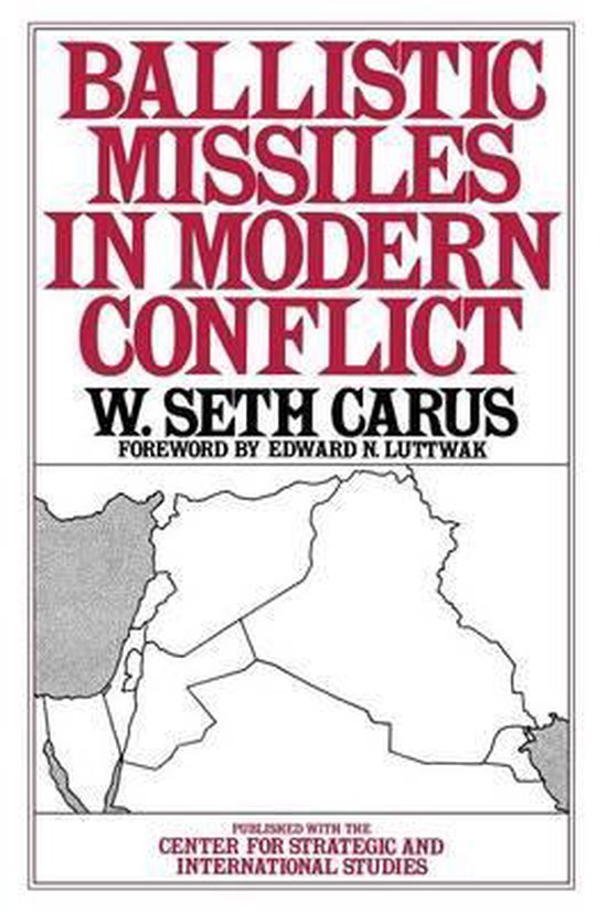 Ballistic Missiles in Modern Conflict, W. Seth Carus | 9780275940775 ...