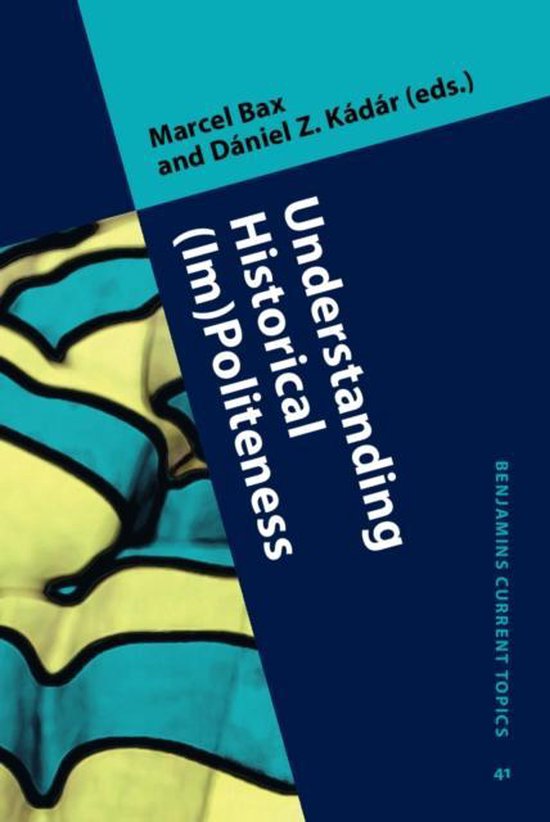 Understanding Historical (Im)Politeness, Marcel Bax | 9789027202604 ...