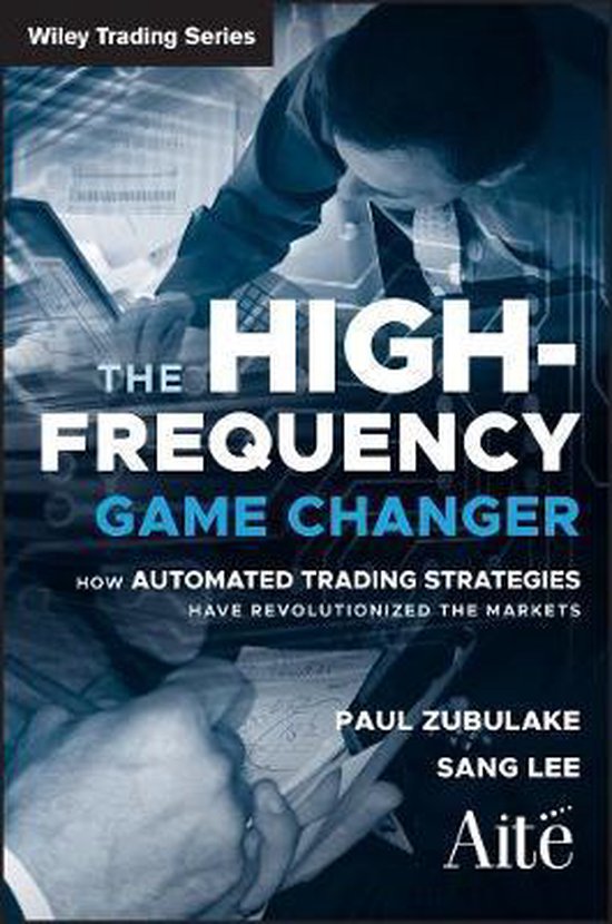 High Frequency Game Changer | 9780470770382 | Paul Zubulake | Boeken ...