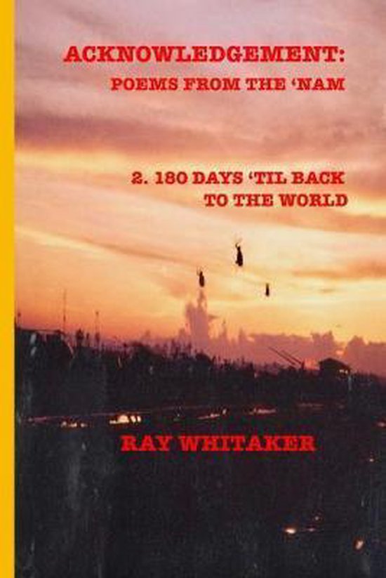Acknowledgement: Poems from the 'nam- Acknowledgement, Ray Whitaker ...
