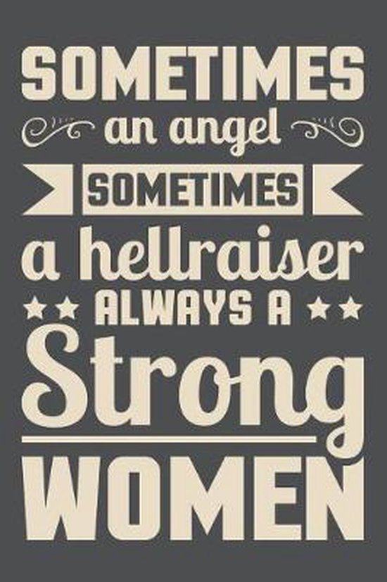Sometimes An Angel Sometimes A Hellraiser Always A Strong Women: Lined ...