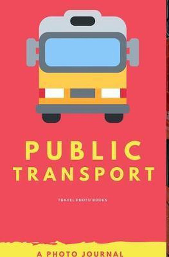 Public transport, Travel Photo Books | 9780464154778 | Boeken | bol.com