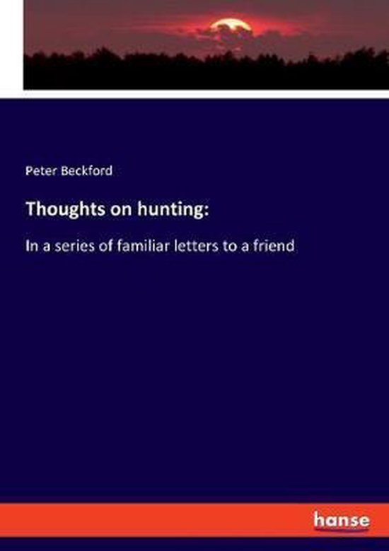 Thoughts on hunting | 9783337819545 | Peter Beckford | Boeken | bol.com