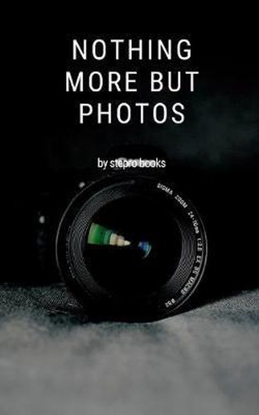 Nothing more than photos, Books, Stepro | 9780464197010 | Boeken | bol.com