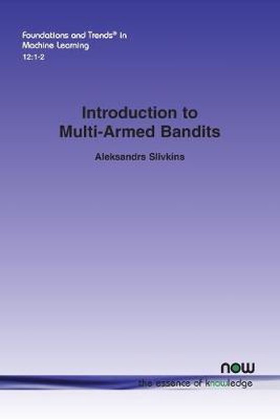 Foundations and Trends® in Machine Learning- Introduction to Multi-Armed Bandits |... | bol.com