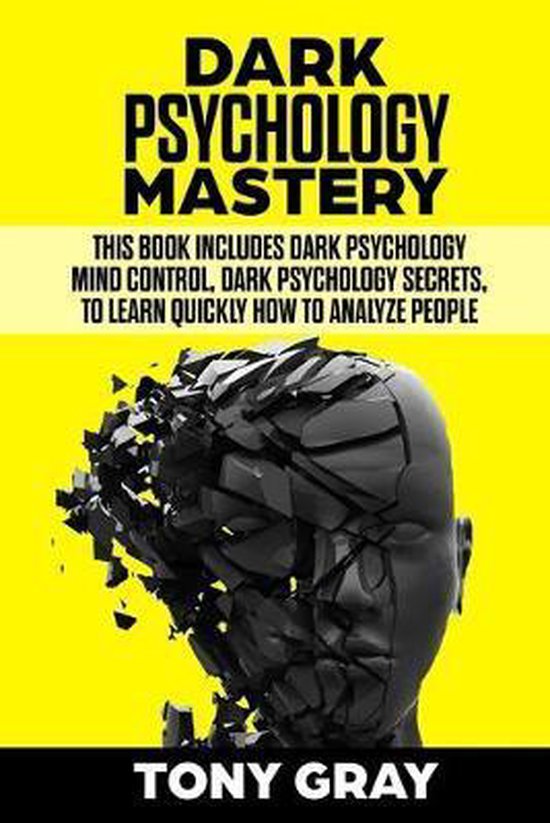 Dark Psychology- Dark Psychology Mastery, Tony Gray | 9781688560222 | Boeken | bol