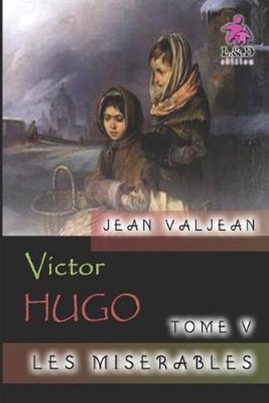 Jean Valjean - Les miserables (Tome V), Victor Hugo | 9781086732306 ...