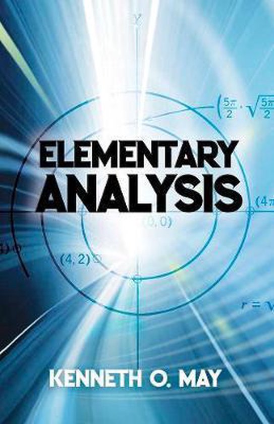 Elementary Analysis, Kenneth May | 9780486842752 | Boeken | bol.com