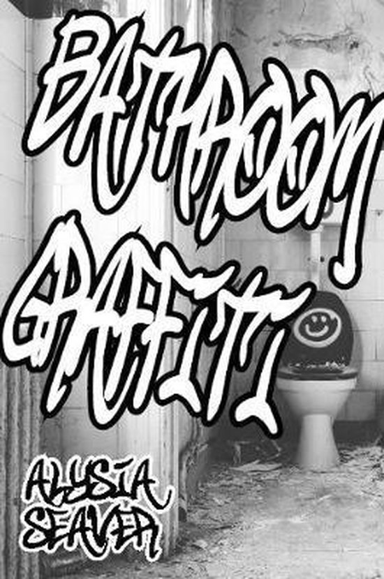 Bathroom Graffiti, Alysia Seaver | 9781387272235 | Boeken | bol