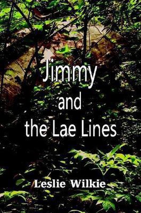 Jimmy and the Lae Lines, Leslie Wilkie | 9780244529109 | Livres | bol