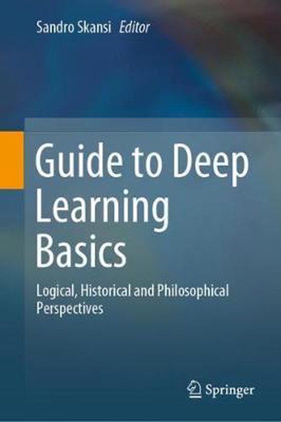 Guide To Deep Learning Basics 9783030375904 Boeken Bol