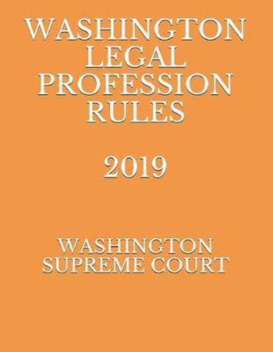 Washington Legal Profession Rules 2019 9781693361623 Evgenia washington-legal-profession-rules-2019-9781693361623-evgenia