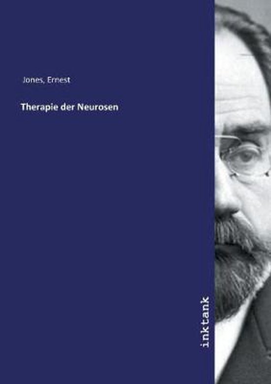 Therapie Der Neurosen, Ernest Jones | 9783750148109 | Boeken | bol
