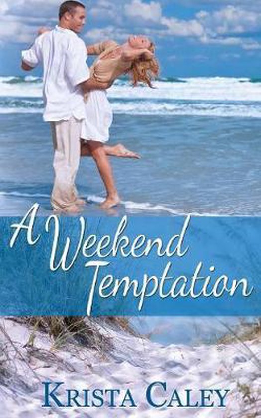 Weekend Temptation, Krista Caley | 9781628303377 | Boeken | bol.com