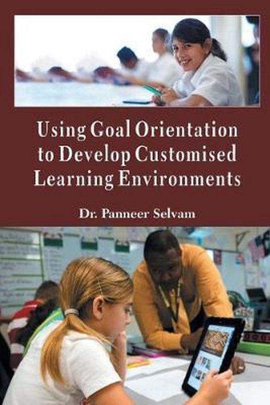 Using goal orientation to develop customized learning environment, Dr ...