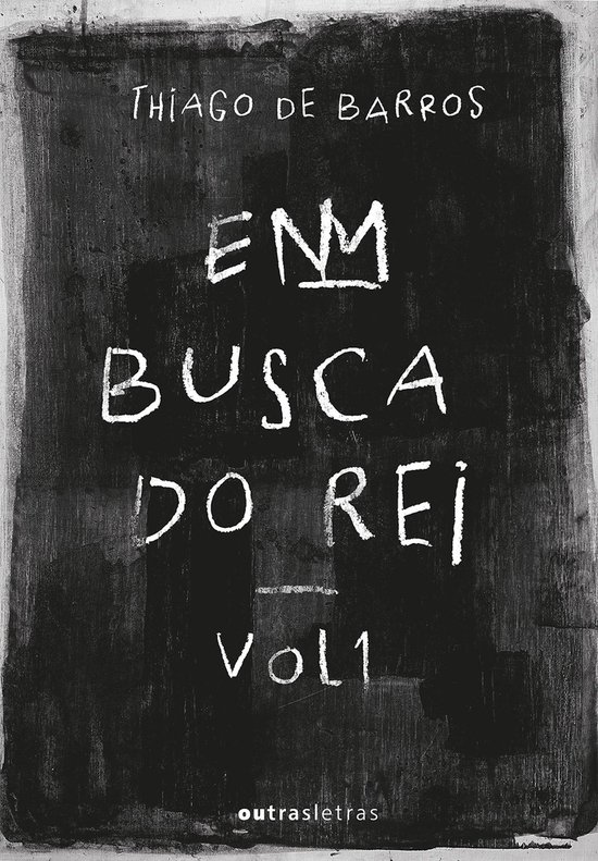 Em busca do rei 1 - Em busca do rei (ebook), Thiago de Barros ...