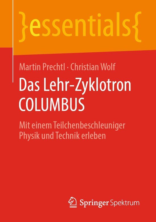 essentials - Das Lehr-Zyklotron COLUMBUS (ebook), Martin Prechtl ...