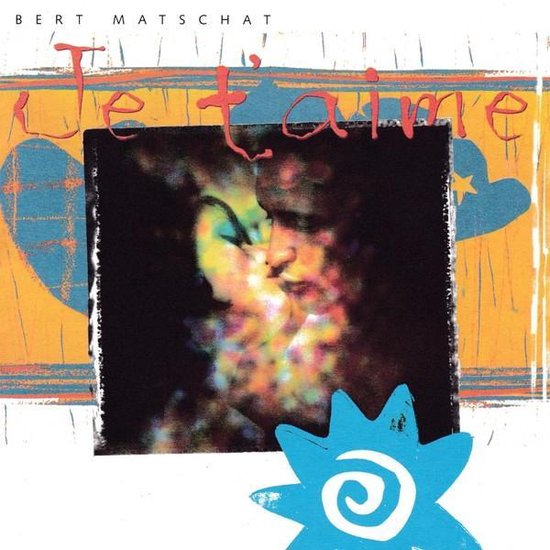 Bert Matschat - Je T'aime, Bert Matschat | CD (album) | Muziek | bol