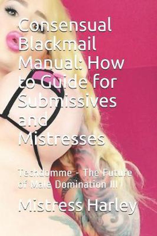 Techdomme - The Future of Male Domination- Consensual Blackmail Manual, Mistress... | bol