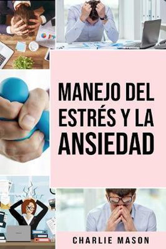 Manejo del estres y la ansiedad En espanol/ Stress and anxiety ...