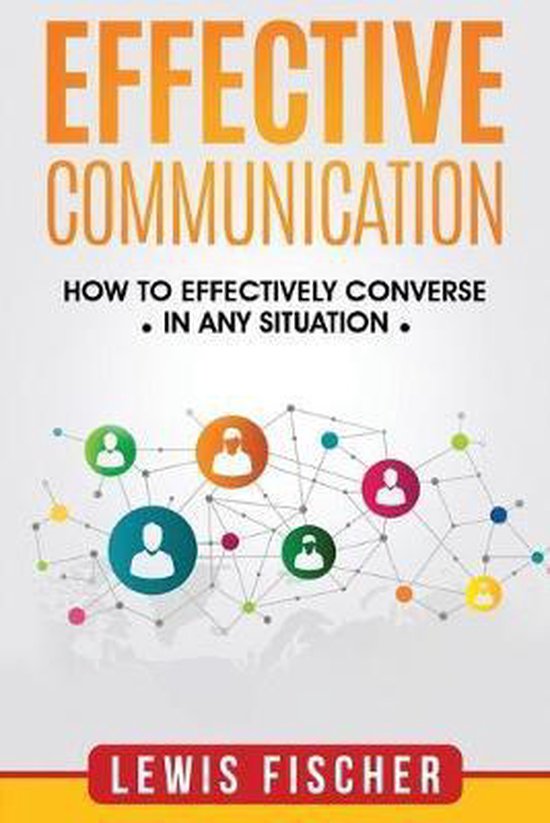 Effective Communication How To Effectively Converse In Any Situation