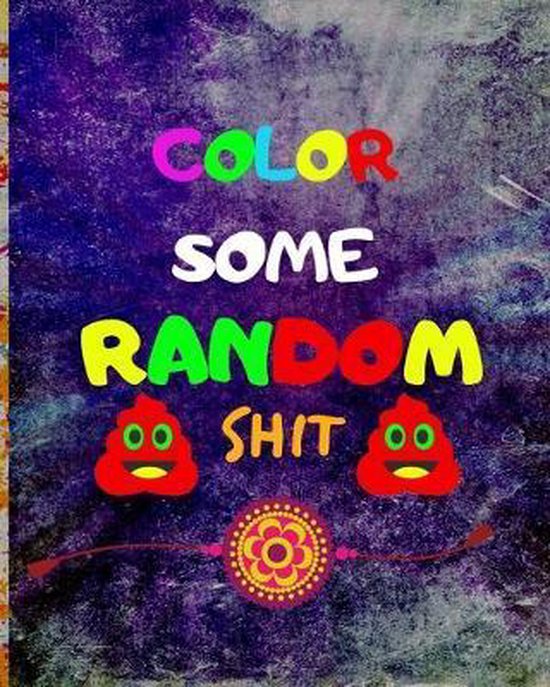 Color Some Random Shit: Adult Coloring Book for relaxation and ...