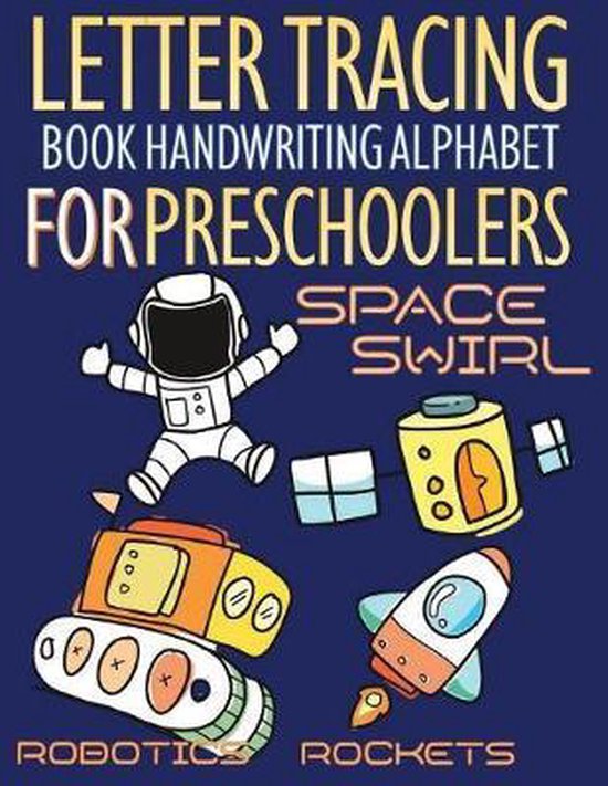 Space Swirl, Robotics and Rockets Letter Tracing Book Handwriting ...
