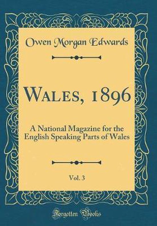 Wales, 1896, Vol. 3, Owen Morgan Edwards | 9780364045831 | Boeken | bol