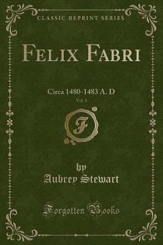 Felix Fabri, Vol. 1, Aubrey Stewart | 9781331905127 | Boeken | bol.com