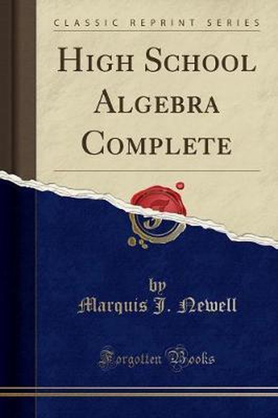 High School Algebra Complete (Classic Reprint) | 9780282593285 ...