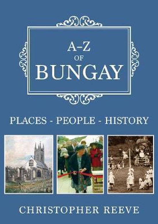 A-Z of Bungay, Christopher Reeve | 9781445698243 | Boeken | bol