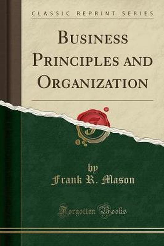 Business Principles and Organization (Classic Reprint) | 9781333486914 ...