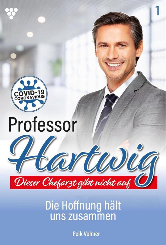 Professor Hartwig 1 - Professor Hartwig 1 – Arztroman (ebook), Peik ...