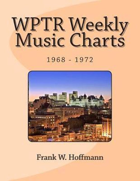 WPTR Weekly Music Charts, Frank W Hoffmann | 9781515116578 | Boeken ...