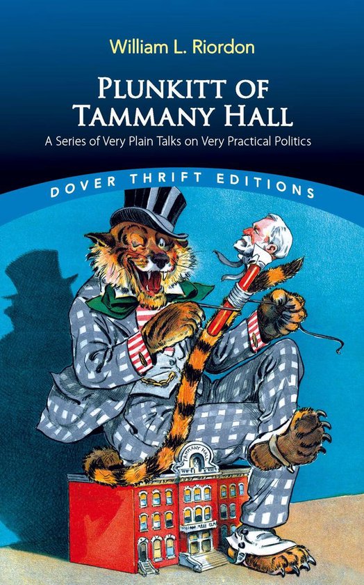 Dover Thrift Editions: Political Science - Plunkitt of Tammany Hall ...