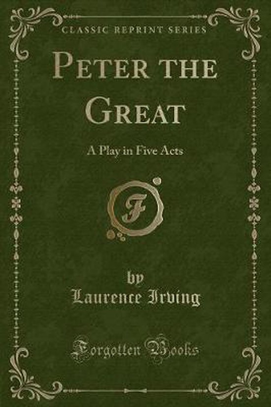 Peter the Great, Laurence Irving | 9781331761112 | Boeken | bol.com