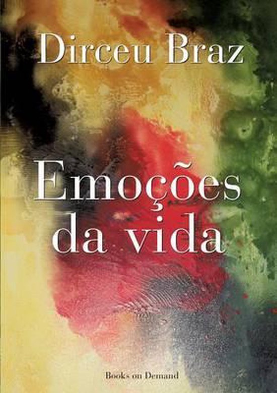 Emocoes da vida, Dirceu Braz | 9783739225401 | Boeken | bol.com