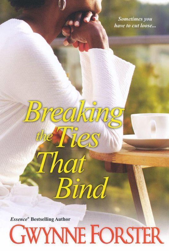 Breaking the Ties That Bind (ebook), Gwynne Forster | 9780758274311 ...