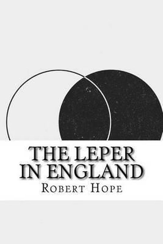 The Leper in England, Robert Charles Hope | 9781533256553 | Boeken ...