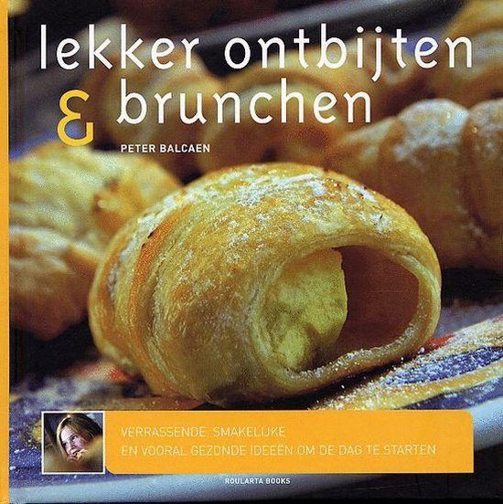 Gezond Ontbijten En Brunchen, Peter Balcaen | 9789054665533 | Boeken ...