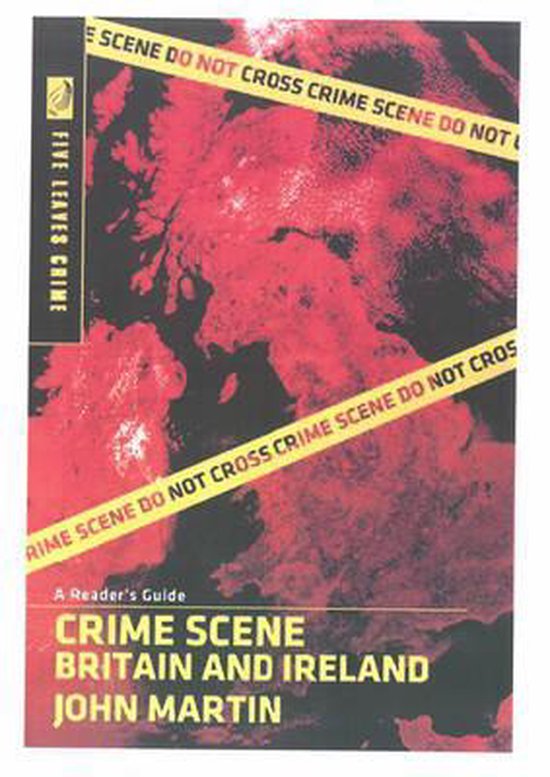 Crime Scene Britain and Ireland, John Martin | 9781910170052 | Boeken ...