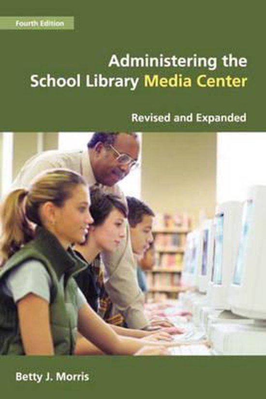 Administering the School Library Media Center, 4th Edition ...