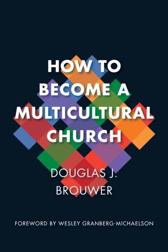 How to Become a Multicultural Church, Douglas Brouwer | 9780802873934 | Boeken | bol.com