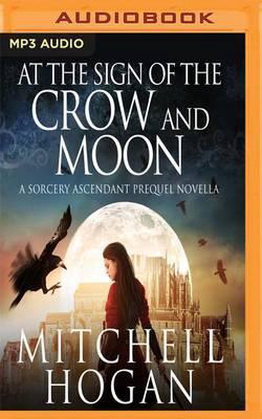 At the Sign of the Crow and Moon, Mitchell Hogan | 9781536619621 ...
