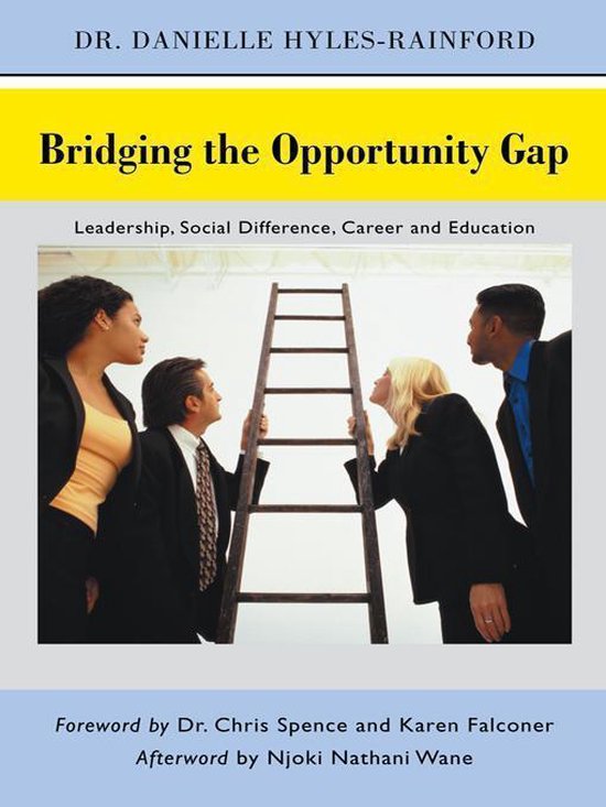Bridging the Opportunity Gap: Leadership, Social Difference, Career and ...