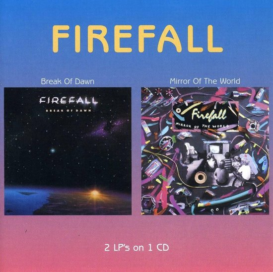 Break of Dawn/Mirror of the World, Firefall | CD (album) | Muziek | bol.com