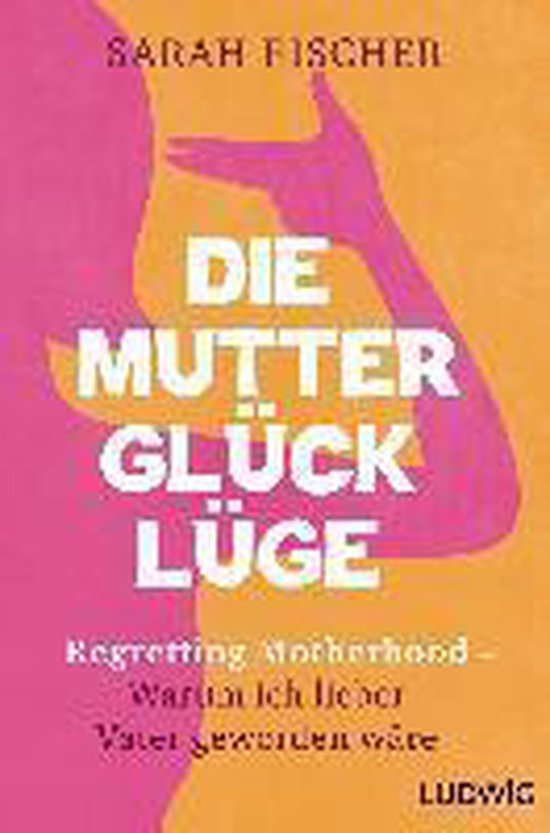 Die Muttergl ck-L ge, Sarah Fischer | 9783453280793 | Boeken | bol.com